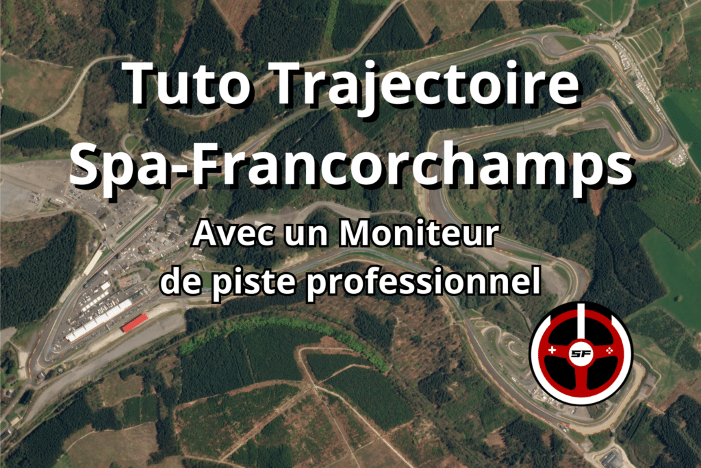 Tuto circuit : maîtriser le circuit de Spa Francorchamps